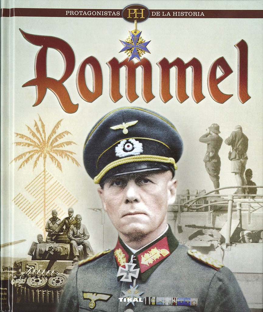 ROMMEL PROTAGONISTAS DE LA HISTORIA | Consulta
