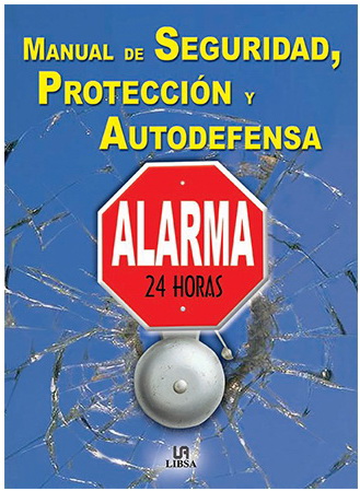 Manual De Seguridad, Proteccion Y Autodefensa. Alarma 24 Horas | Consulta