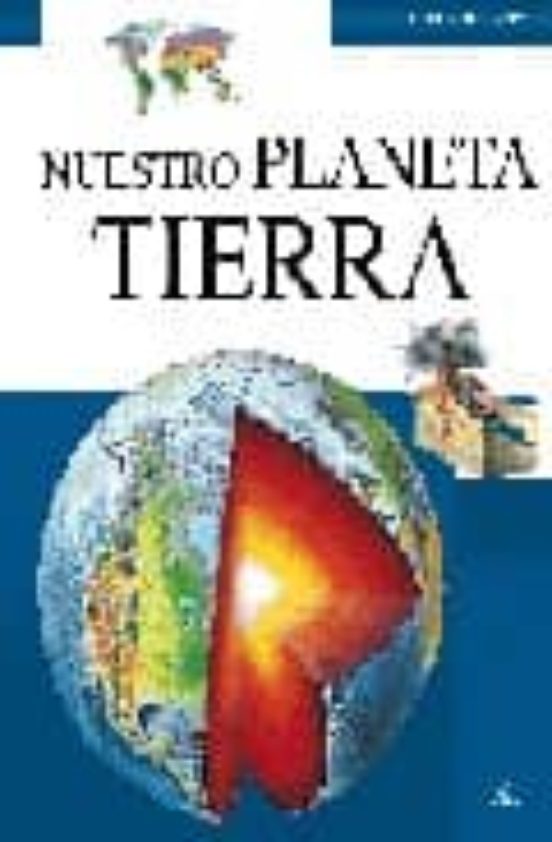 NUESTRO PLANETA TIERRA | Consulta
